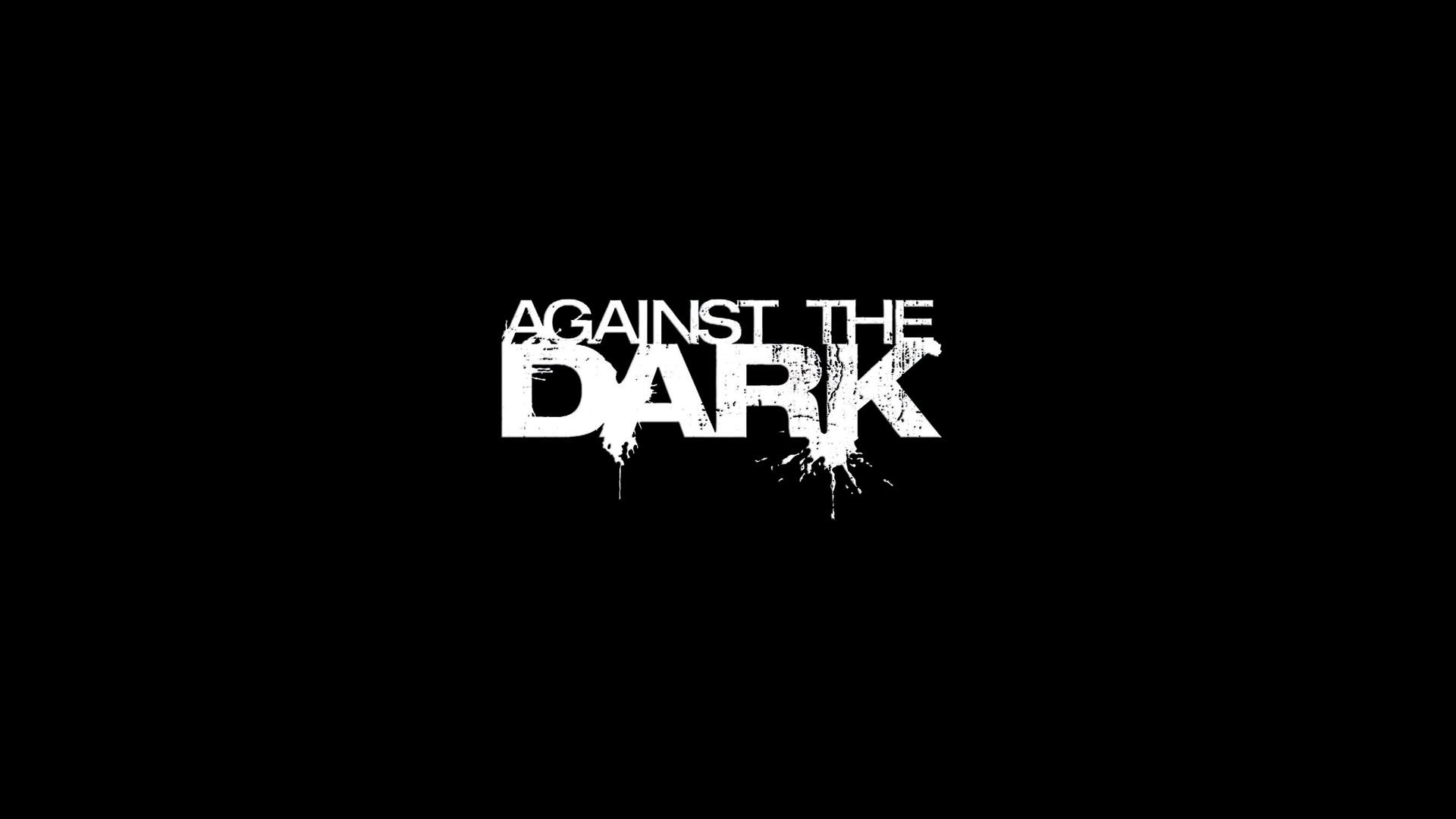Against The Dark Wallpapers